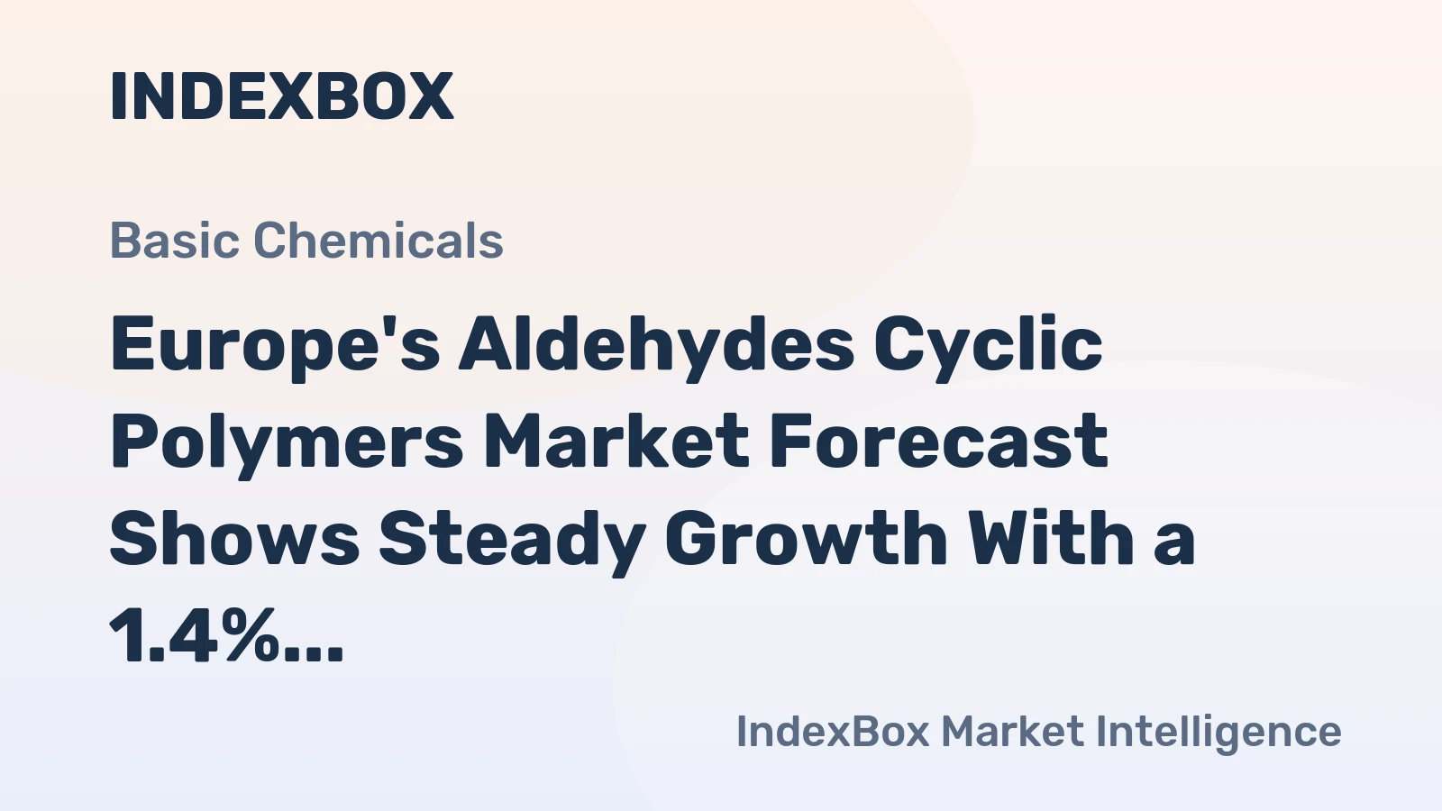 Europe's Aldehydes Cyclic Polymers Market Forecast Shows Steady Growth With a 1.4% CAGR in Value