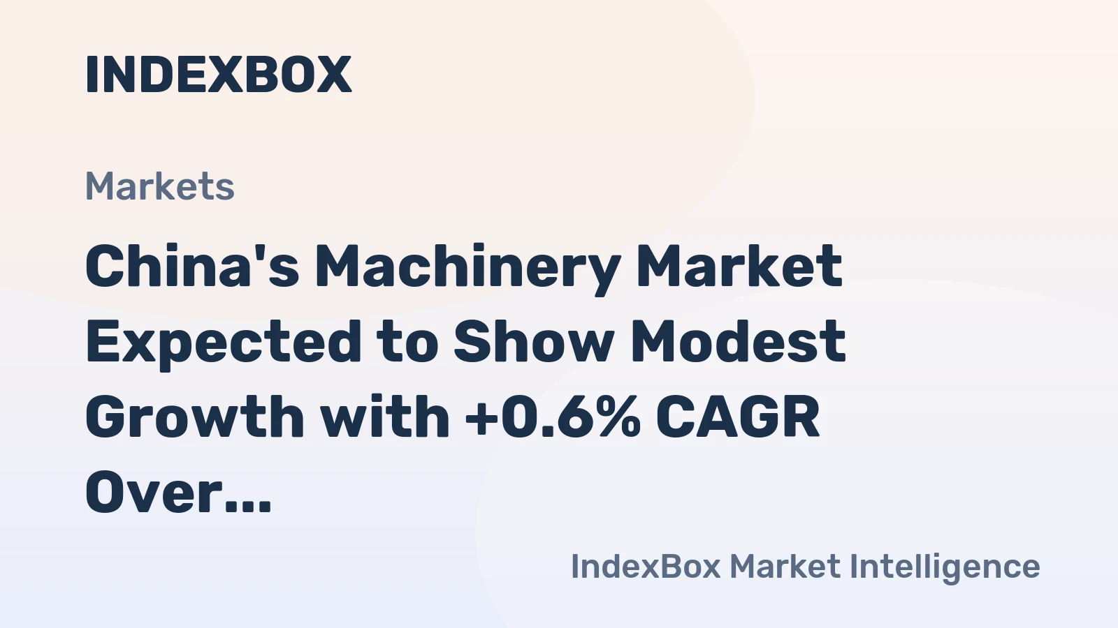 China's Machinery Market Expected to Show Modest Growth with +0.6% CAGR Over Next Decade