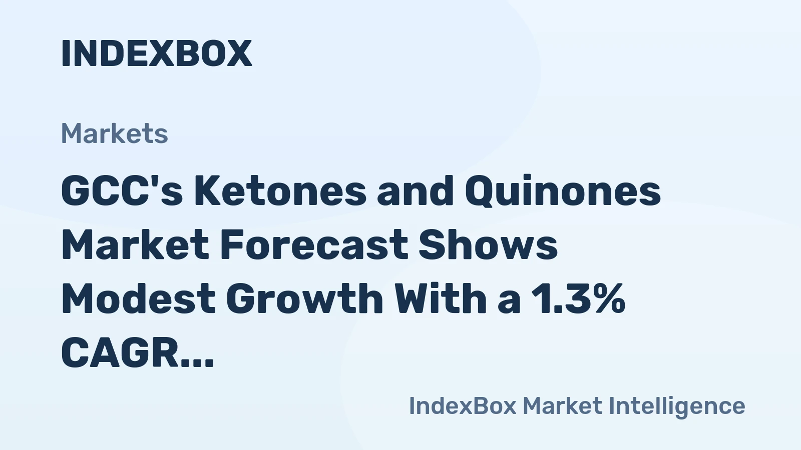 GCC's Ketones and Quinones Market Forecast Shows Modest Growth With a 1.3% CAGR in Value