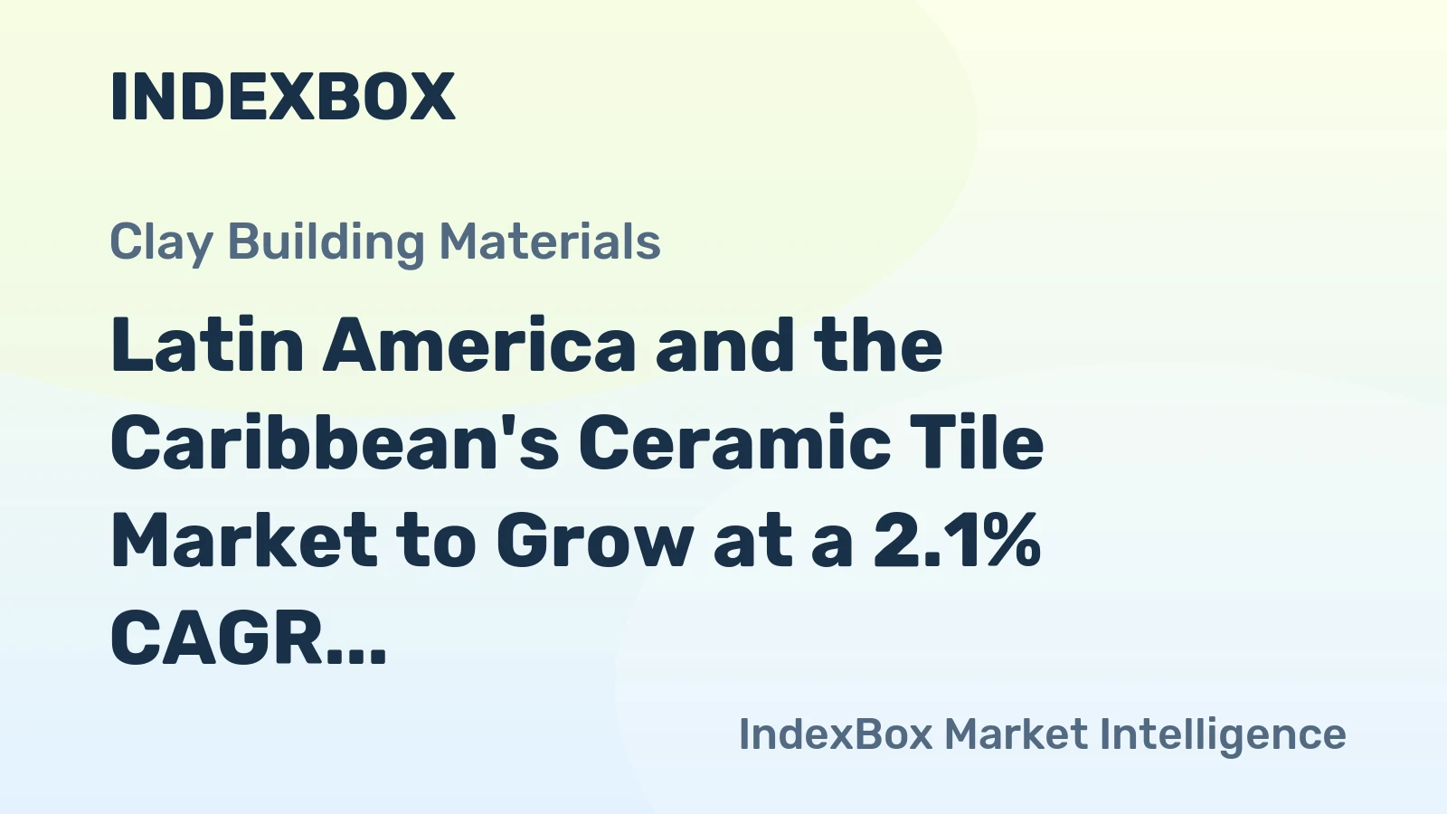 Latin America and the Caribbean's Ceramic Tile Market to Grow at a 2.1% CAGR Through 2035