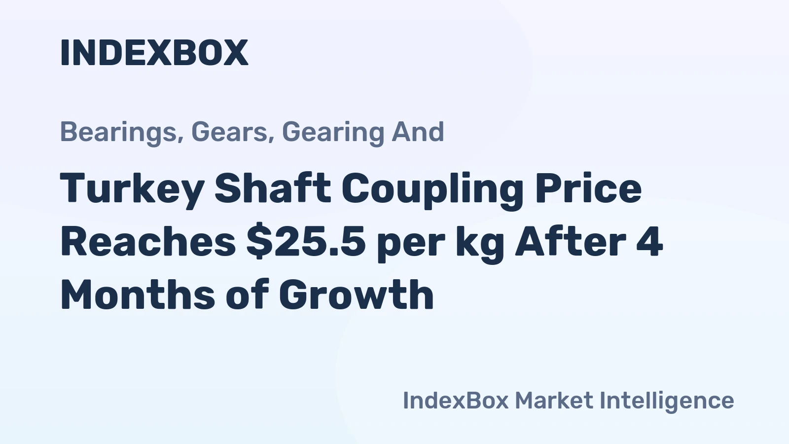 Turkey Shaft Coupling Price Reaches $25.5 per kg After 4 Months of Growth