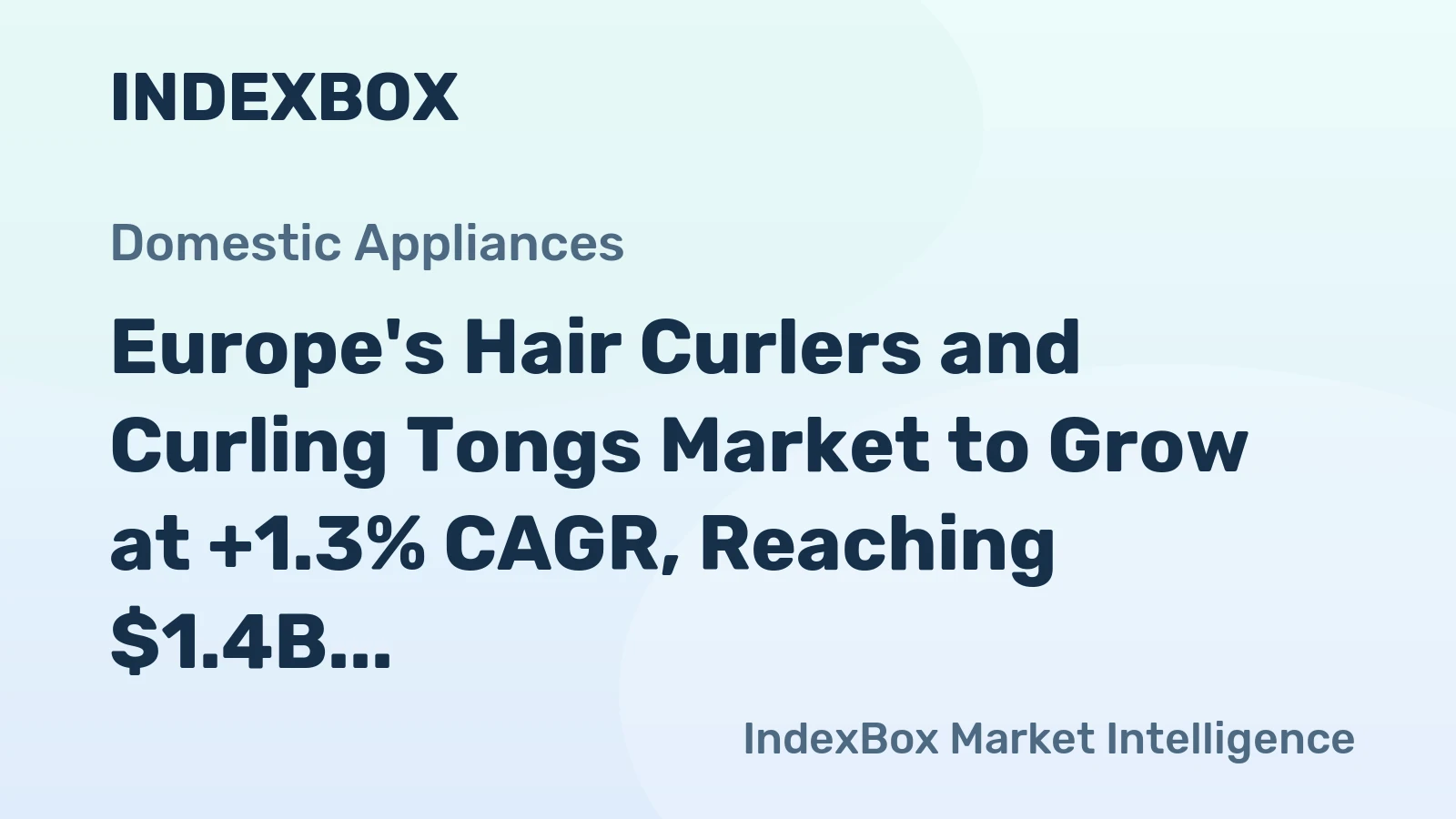 Europe's Hair Curlers and Curling Tongs Market to Grow at +1.3% CAGR, Reaching $1.4B by 2035
