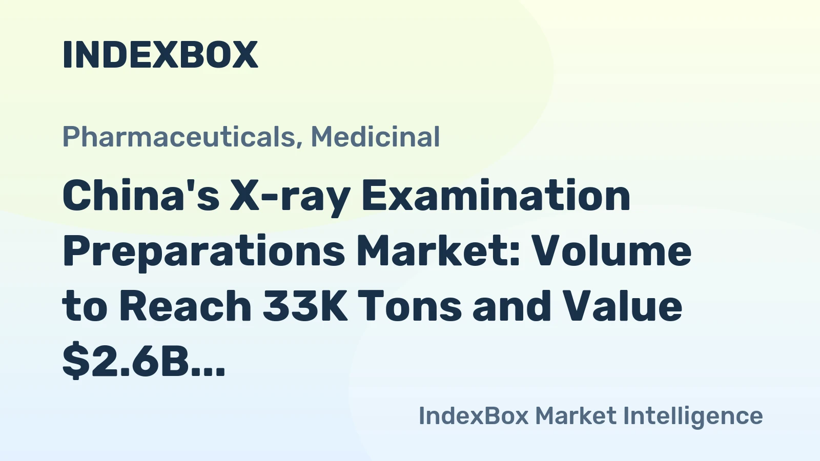 China's X-ray Examination Preparations Market: Volume to Reach 33K Tons and Value $2.6B by 2035