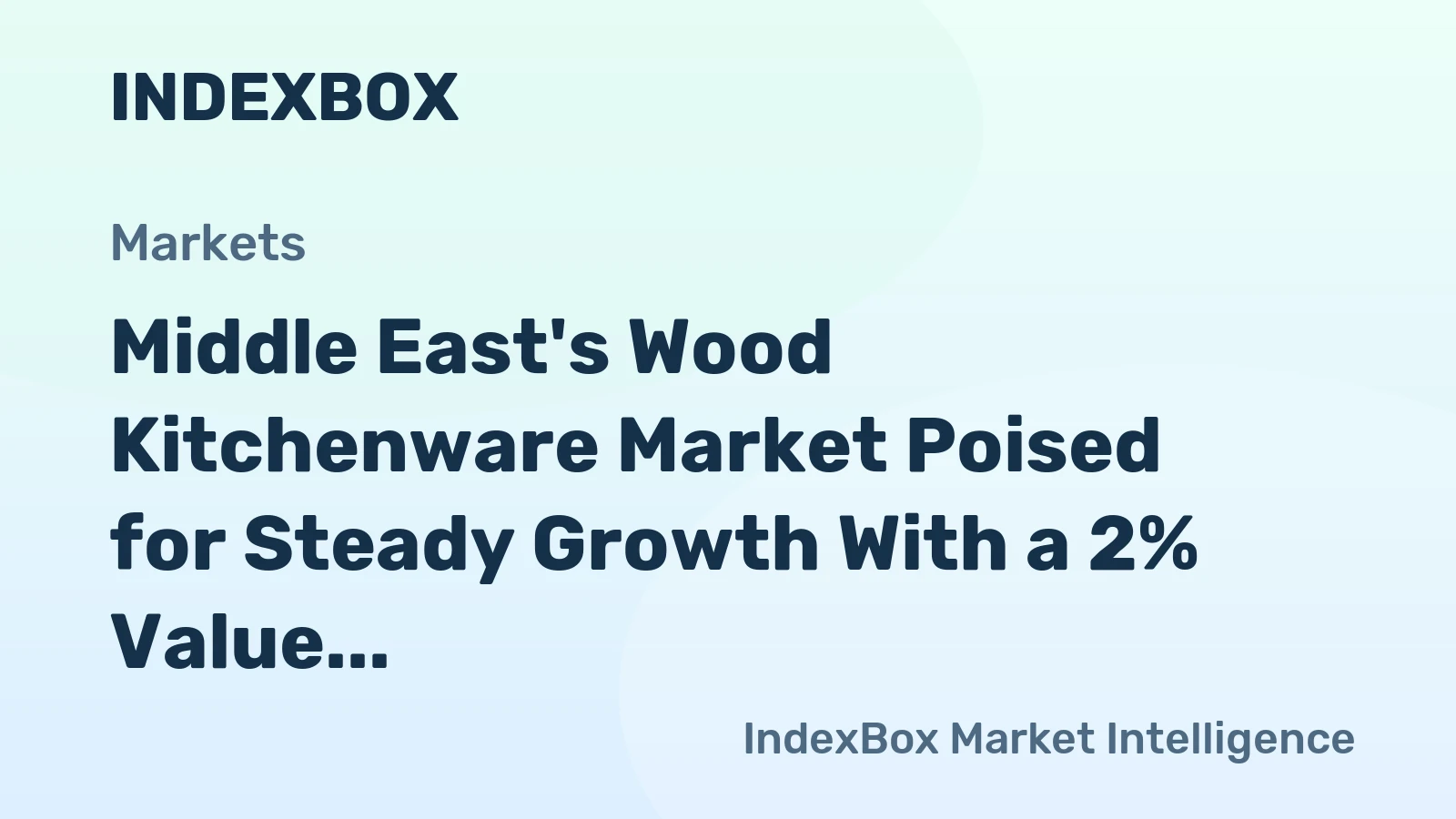 Middle East's Wood Kitchenware Market Poised for Steady Growth With a 2% Value CAGR Through 2035