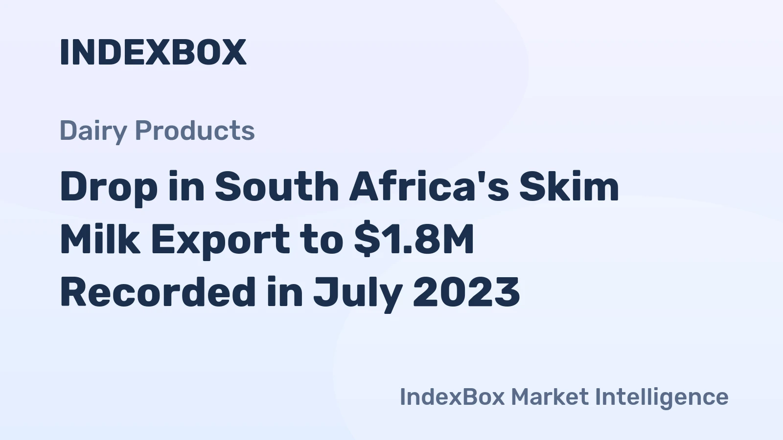 Drop in South Africa's Skim Milk Export to $1.8M Recorded in July 2023