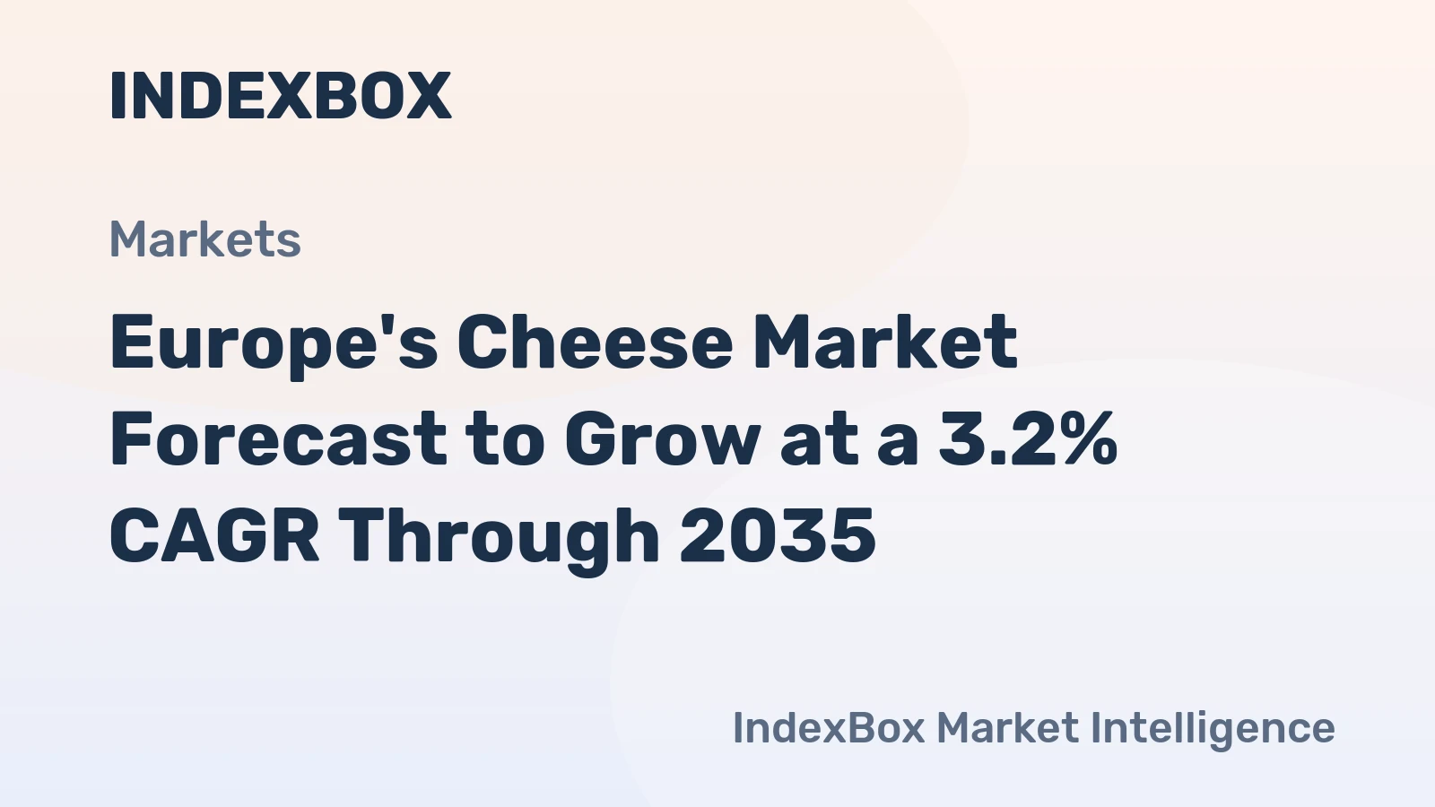 Europe's Cheese Market Forecast to Grow at a 3.2% CAGR Through 2035