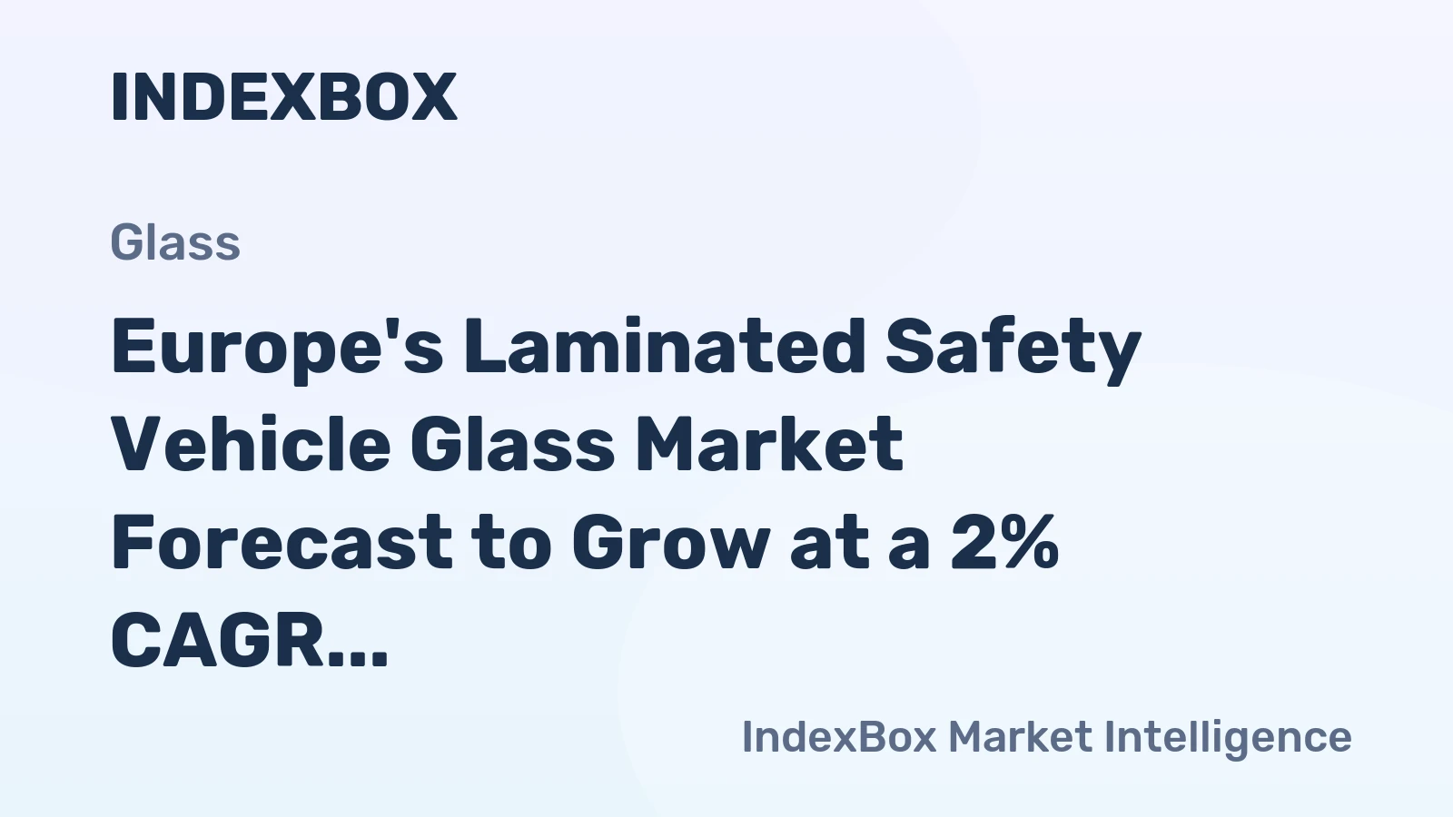 Europe's Laminated Safety Vehicle Glass Market Forecast to Grow at a 2% CAGR Through 2035