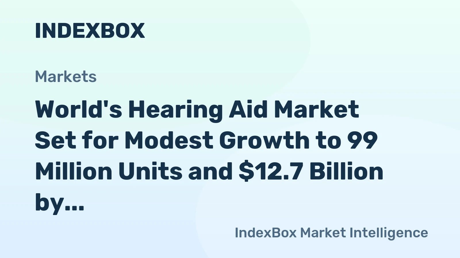 World's Hearing Aid Market Set for Modest Growth to 99 Million Units and $12.7 Billion by 2035