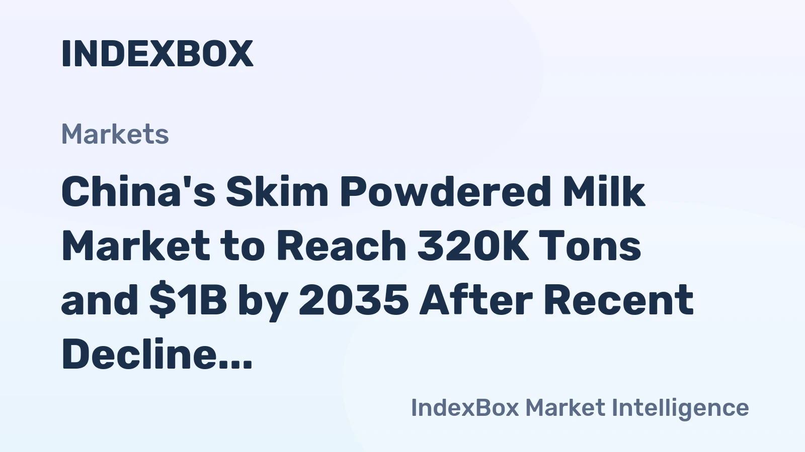 China's Skim Powdered Milk Market to Reach 320K Tons and $1B by 2035 After Recent Decline