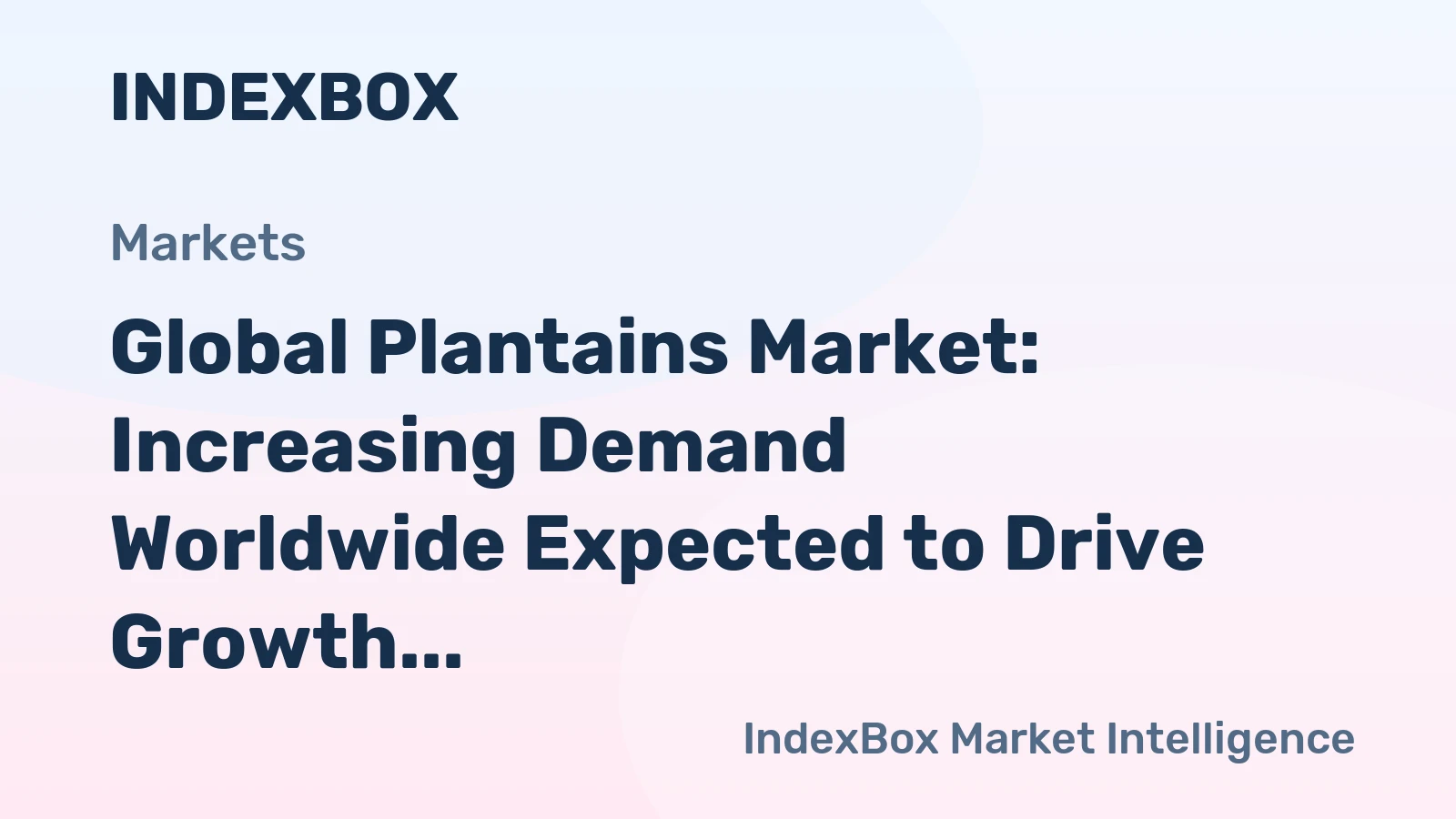 Global Plantains Market: Increasing Demand Worldwide Expected to Drive Growth with CAGR of +0.5% from 2024 to 2035