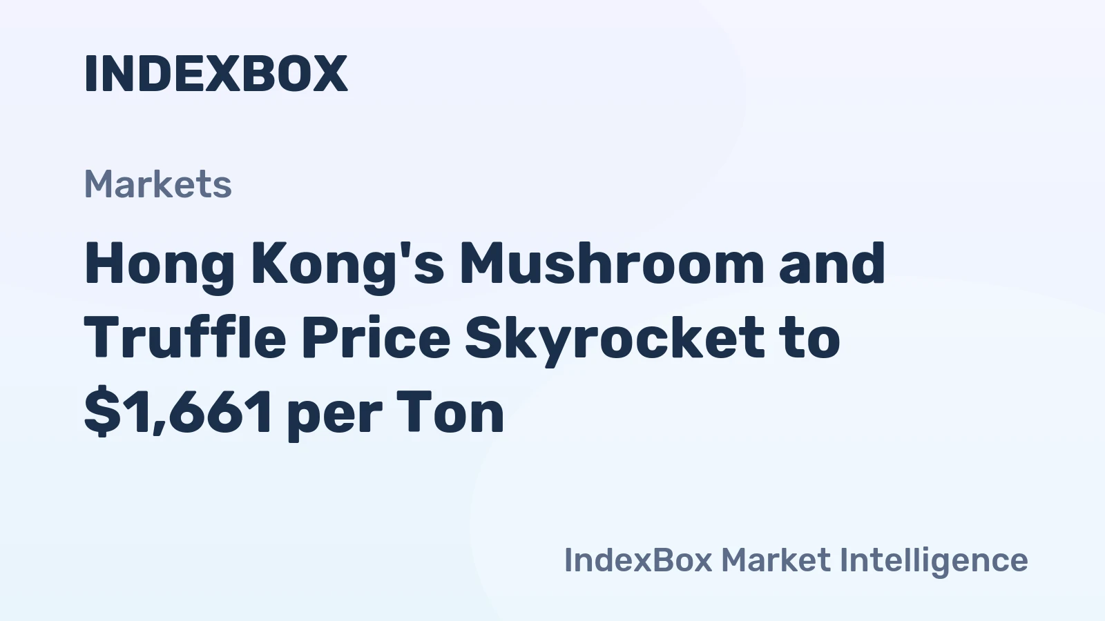 Hong Kong's Mushroom and Truffle Price Skyrocket to $1,661 per Ton
