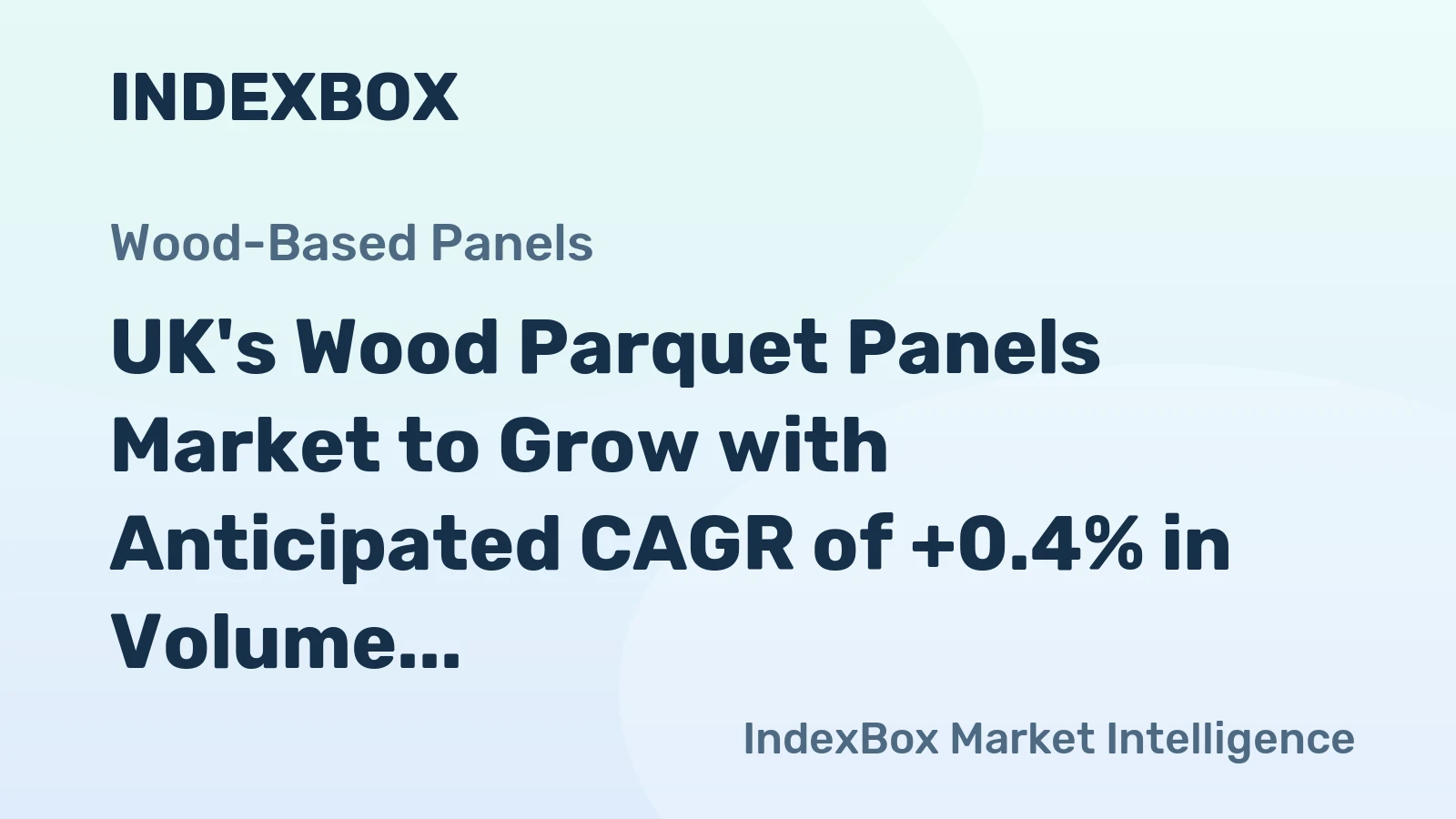 UK's Wood Parquet Panels Market to Grow with Anticipated CAGR of +0.4% in Volume and +1.9% in Value by 2035