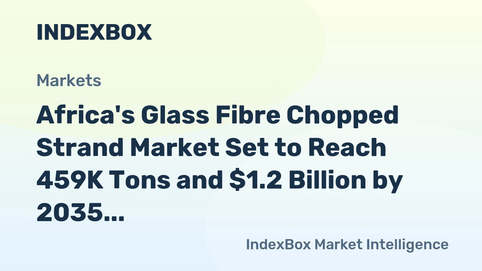 Africa's Glass Fibre Chopped Strand Market Set to Reach 459K Tons and $1.2 Billion by 2035