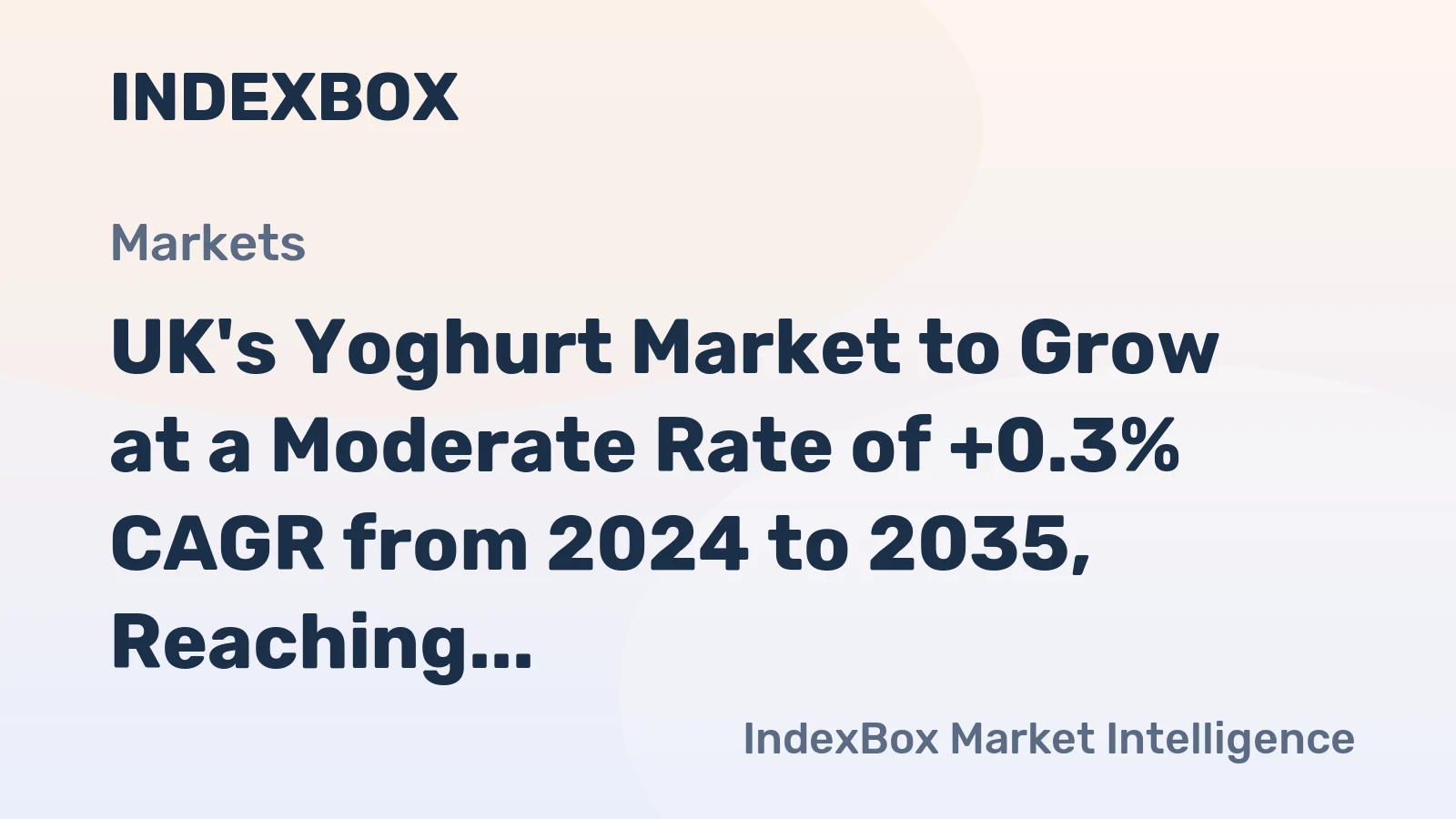 UK's Yoghurt Market to Grow at a Moderate Rate of +0.3% CAGR from 2024 to 2035, Reaching 623K Tons