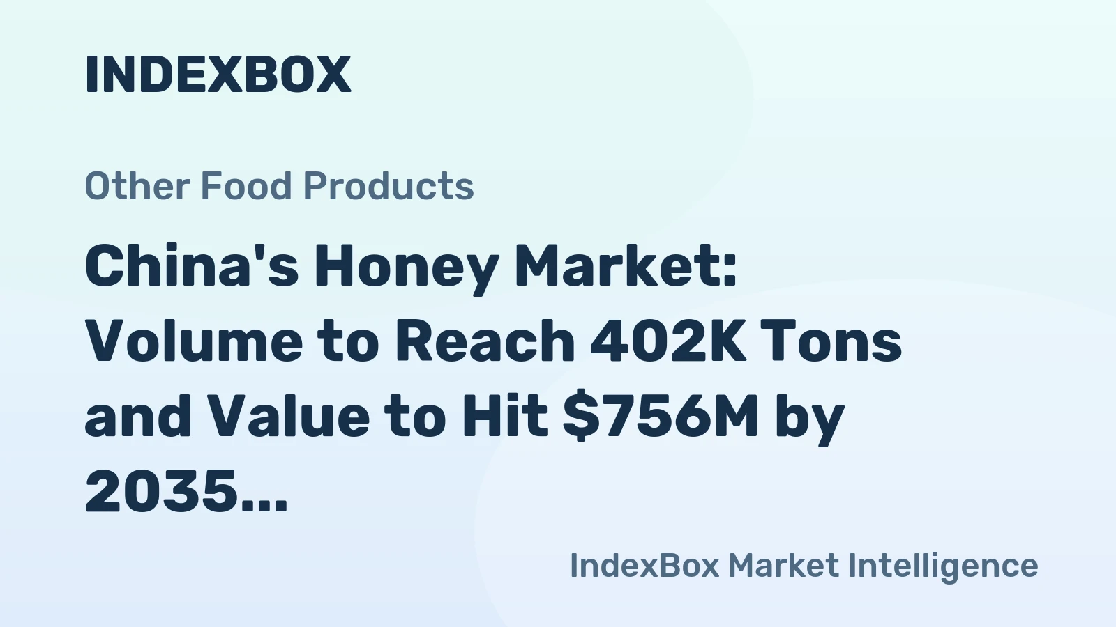 China's Honey Market: Volume to Reach 402K Tons and Value to Hit $756M by 2035