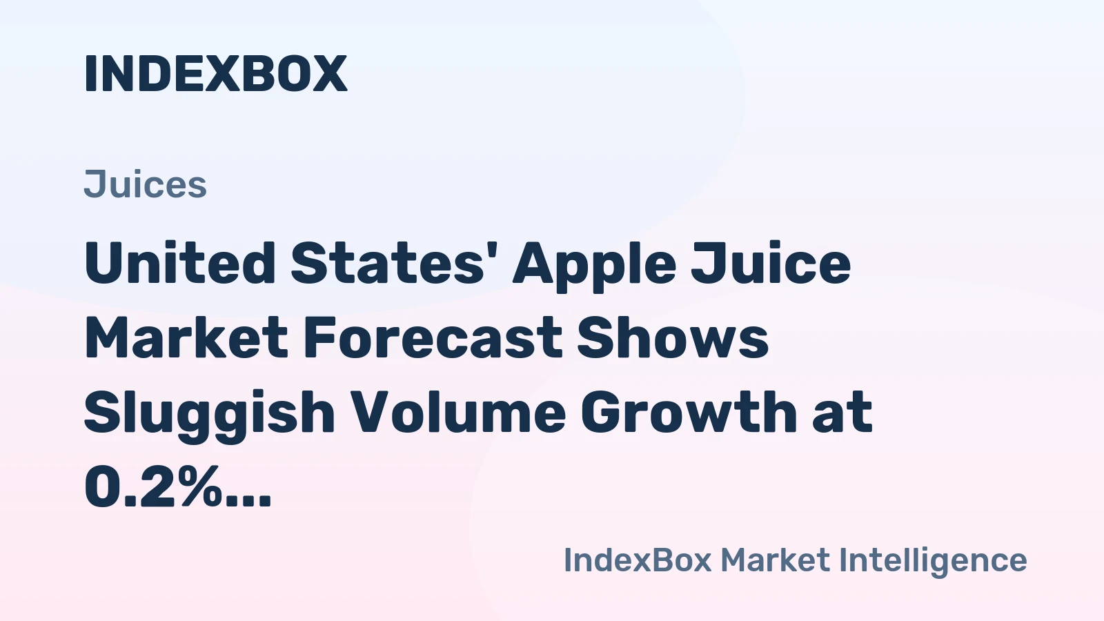 United States' Apple Juice Market Forecast Shows Sluggish Volume Growth at 0.2% CAGR Amid Surging Imports
