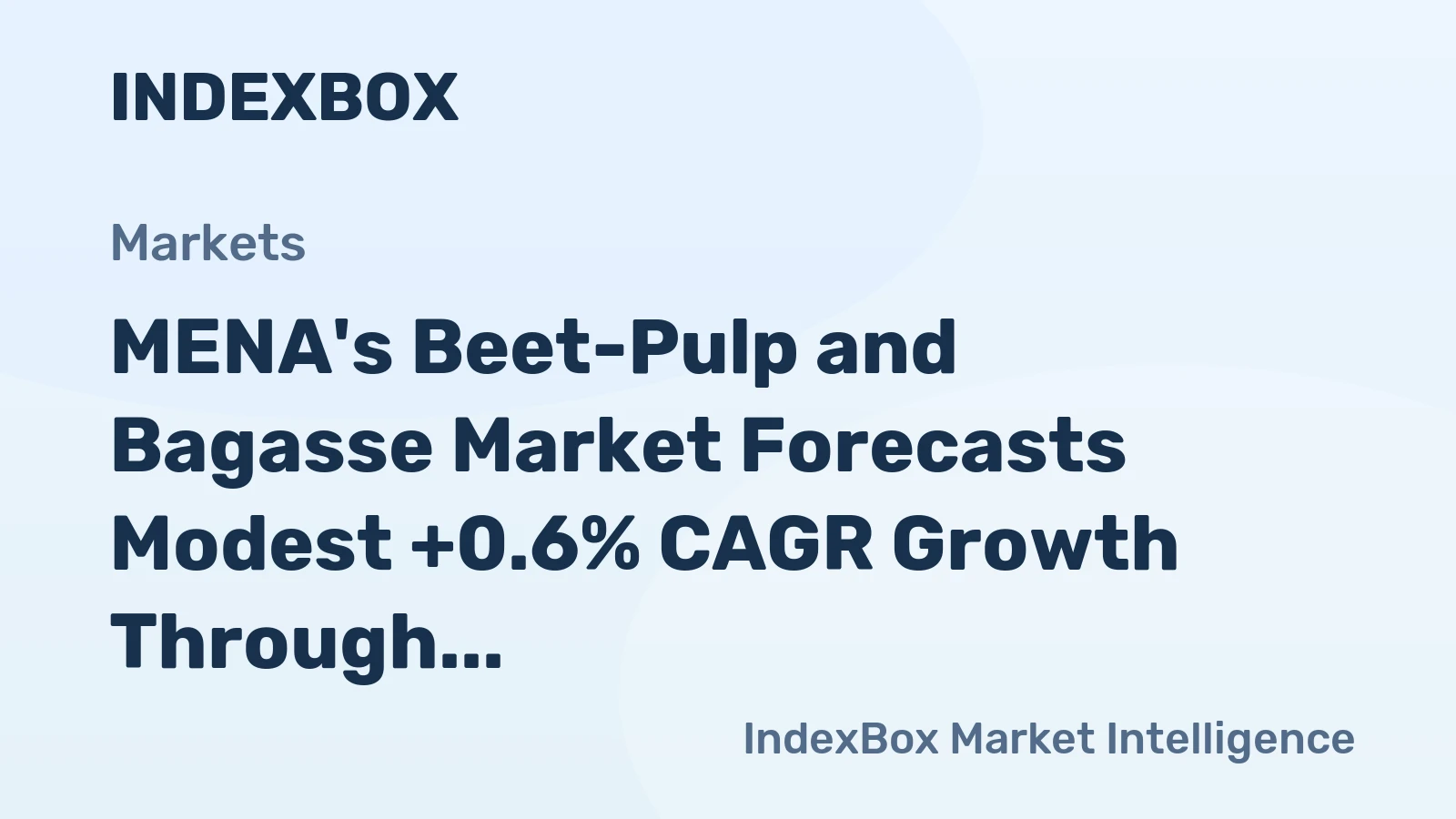 MENA's Beet-Pulp and Bagasse Market Forecasts Modest +0.6% CAGR Growth Through 2035