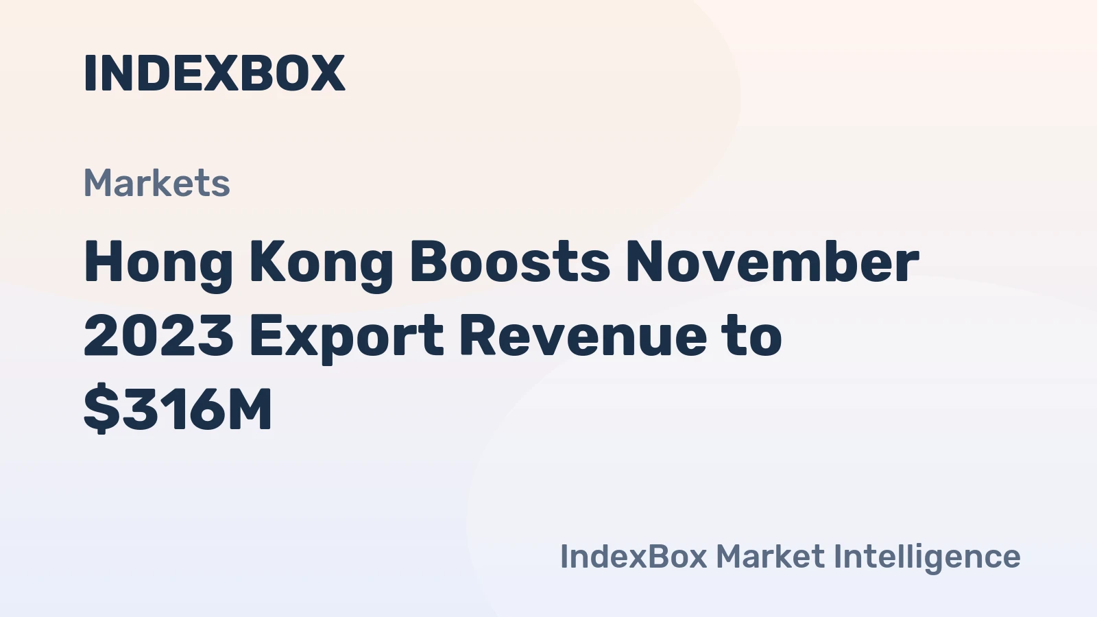 Hong Kong Boosts November 2023 Export Revenue to $316M