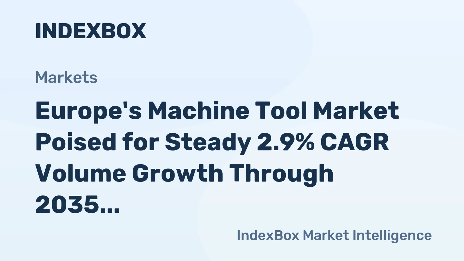 Europe's Machine Tool Market Poised for Steady 2.9% CAGR Volume Growth Through 2035
