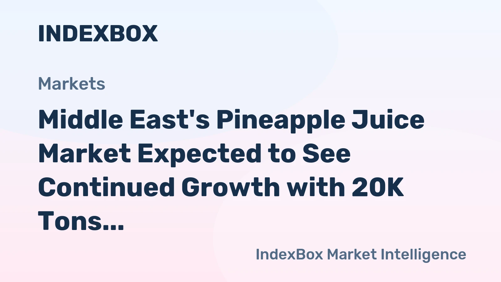 Middle East's Pineapple Juice Market Expected to See Continued Growth with 20K Tons Volume and $23M Value by 2035