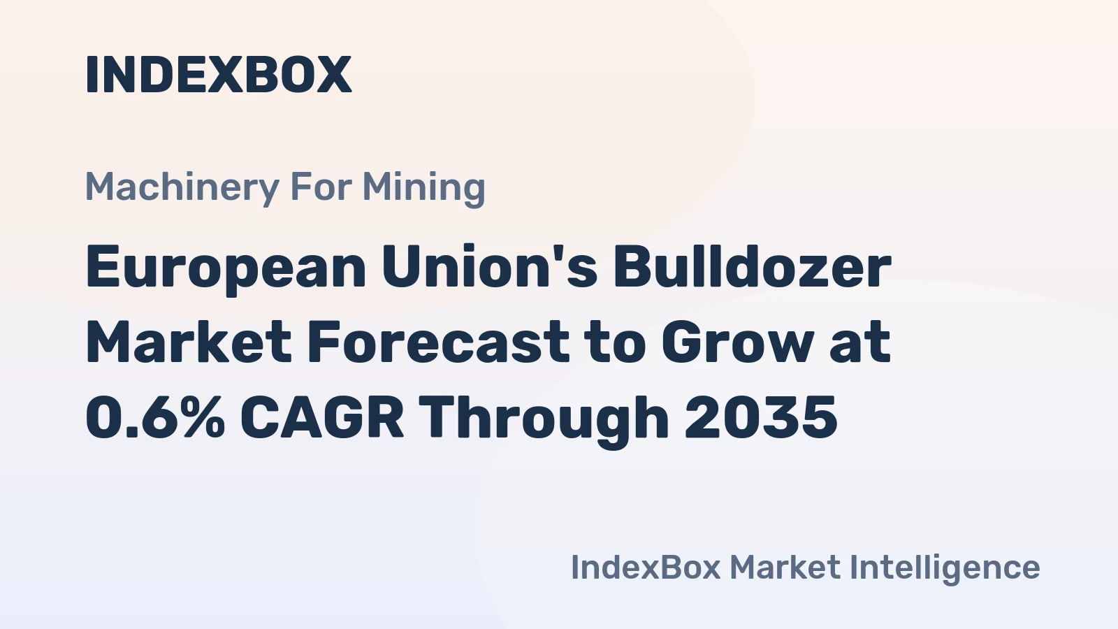 European Union's Bulldozer Market Forecast to Grow at 0.6% CAGR Through 2035