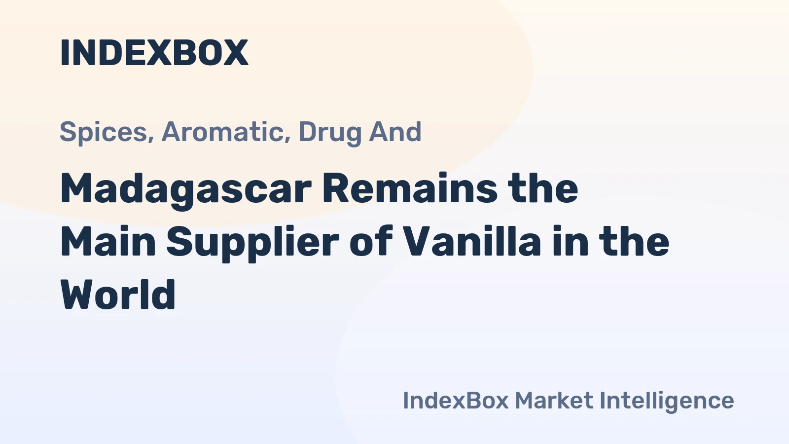 Madagascar Remains the Main Supplier of Vanilla in the World