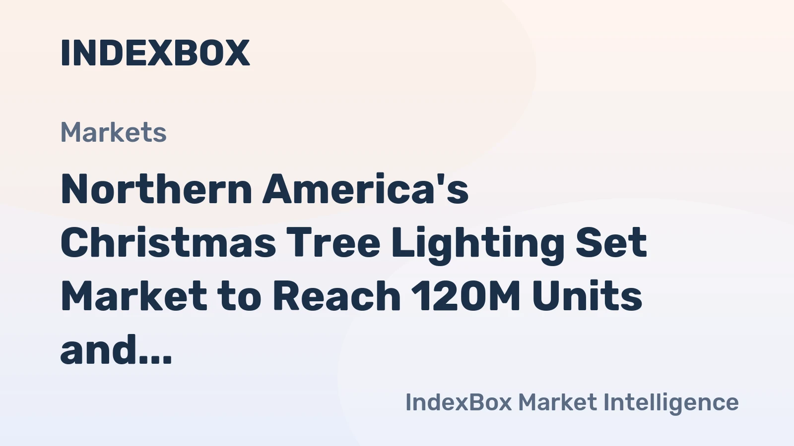 Northern America's Christmas Tree Lighting Set Market to Reach 120M Units and $444M by 2035