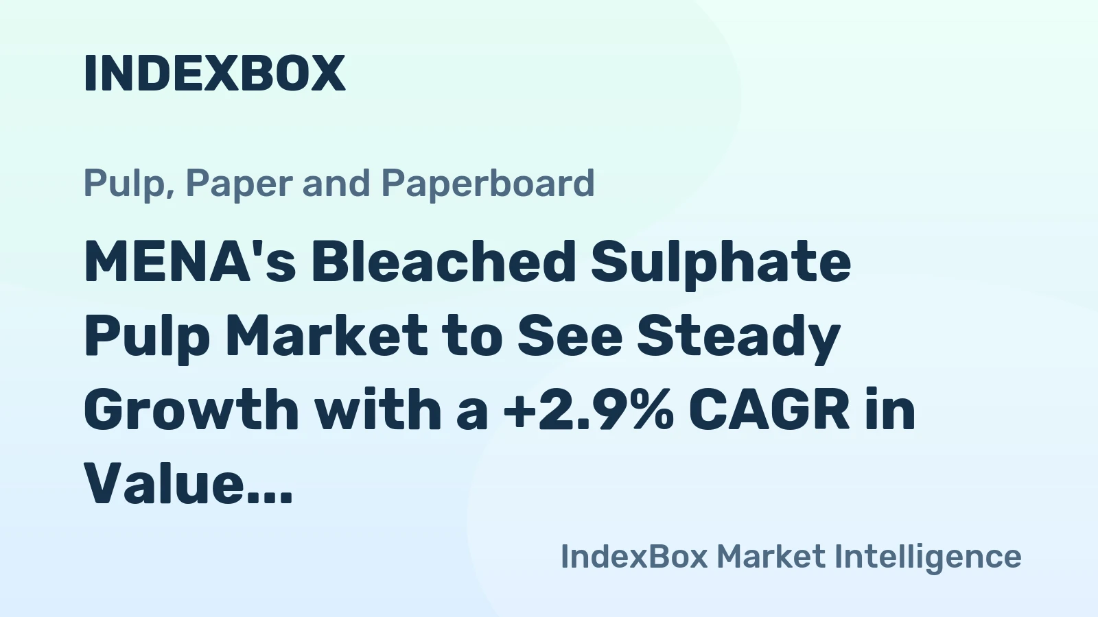 MENA's Bleached Sulphate Pulp Market to See Steady Growth with a +2.9% CAGR in Value Through 2035