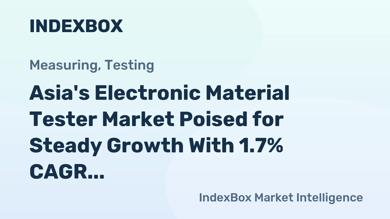 Asia's Electronic Material Tester Market Poised for Steady Growth With 1.7% CAGR in Value Through 2035