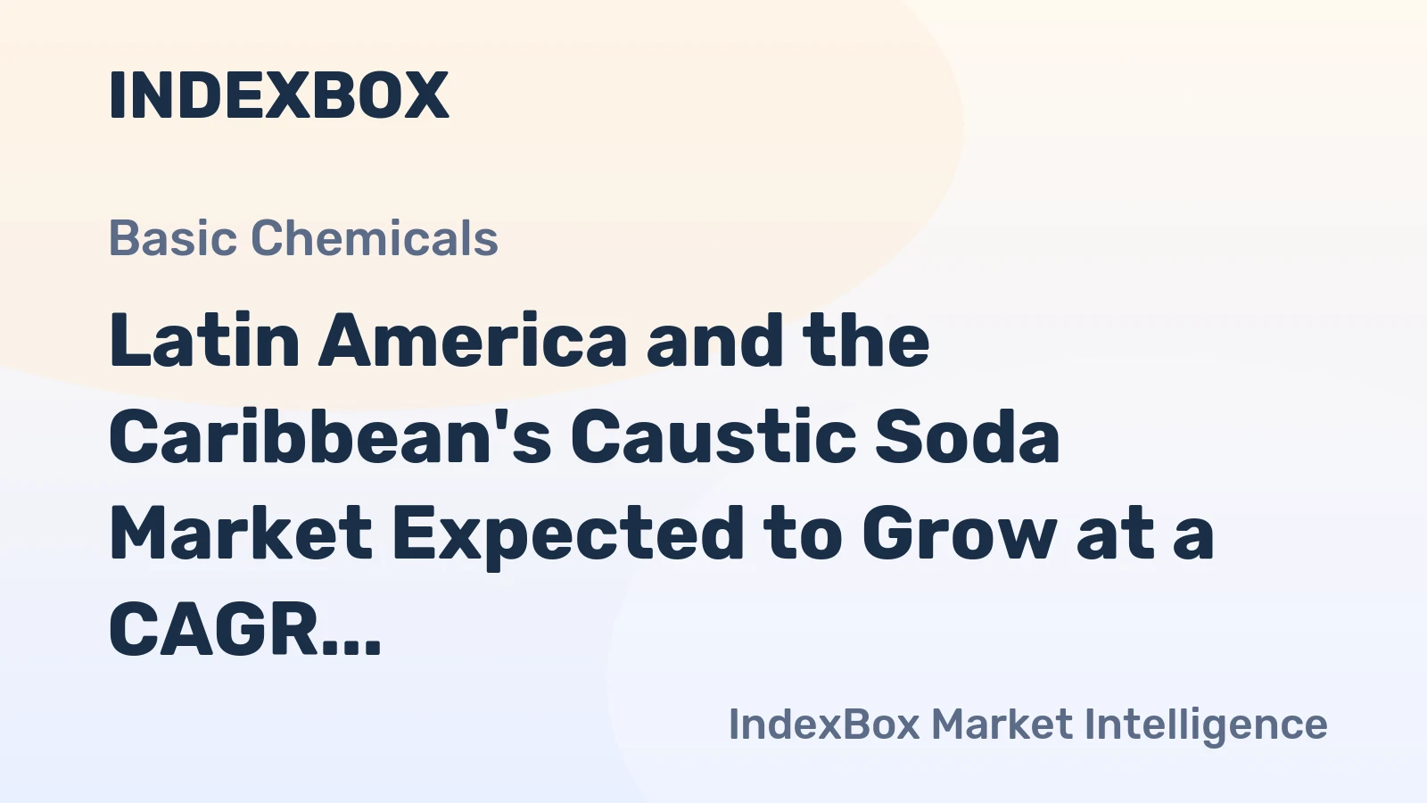 Latin America and the Caribbean's Caustic Soda Market Expected to Grow at a CAGR of +0.6% from 2024 to 2035