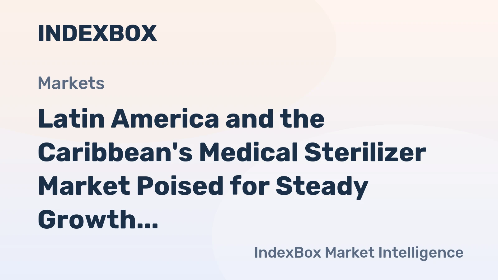 Latin America and the Caribbean's Medical Sterilizer Market Poised for Steady Growth with a +1.6% Volume CAGR