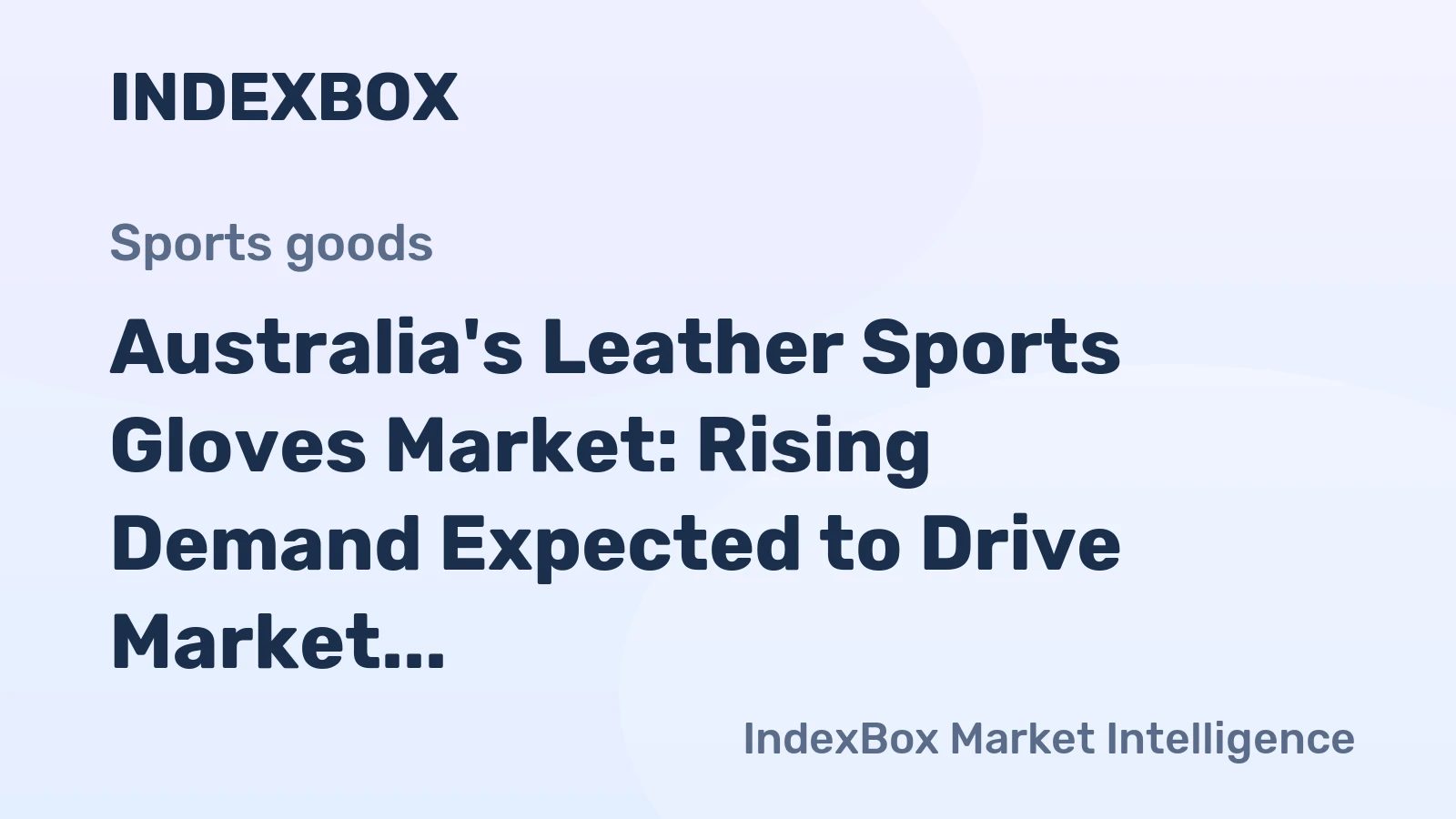 Australia's Leather Sports Gloves Market: Rising Demand Expected to Drive Market Volume to 372K Units and Value to $16M by 2035