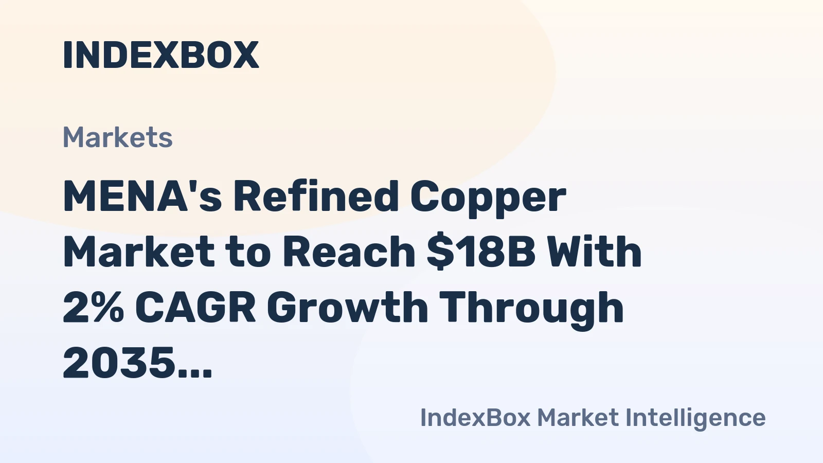 MENA's Refined Copper Market to Reach $18B With 2% CAGR Growth Through 2035