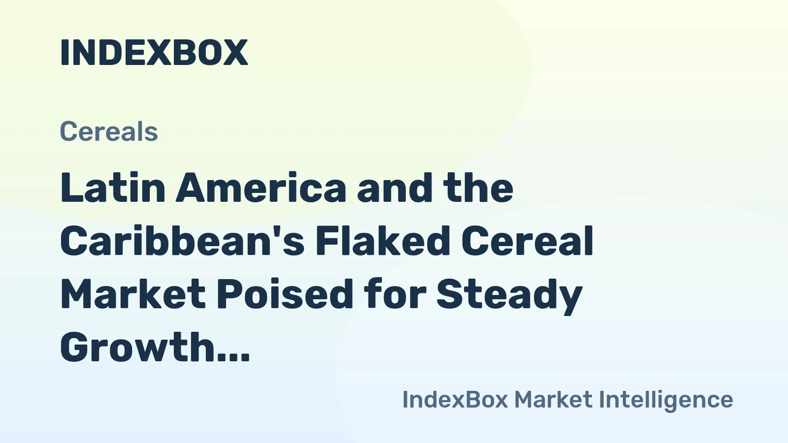 Latin America and the Caribbean's Flaked Cereal Market Poised for Steady Growth With a 2.1% Value CAGR