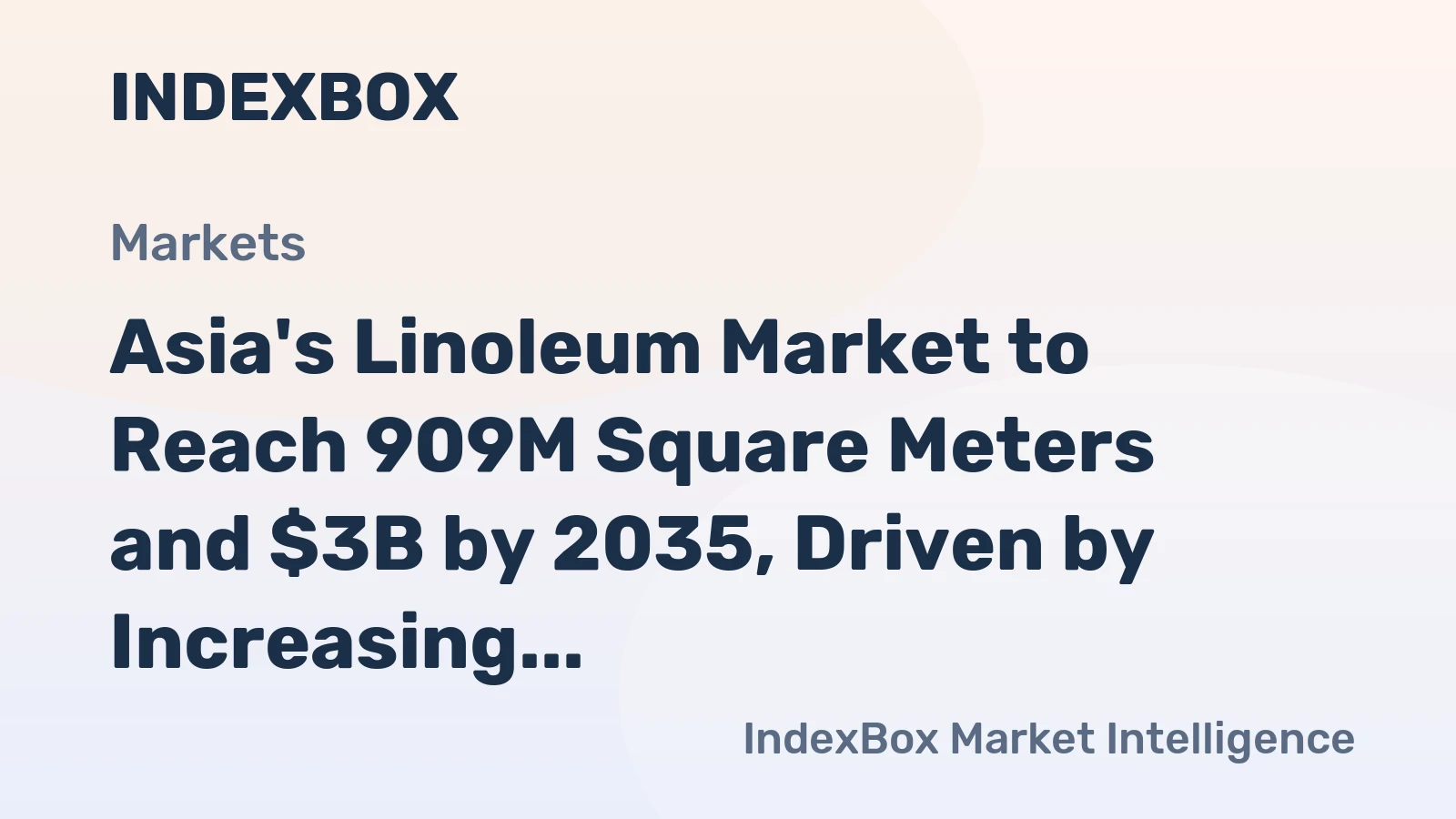 Asia's Linoleum Market to Reach 909M Square Meters and $3B by 2035, Driven by Increasing Demand