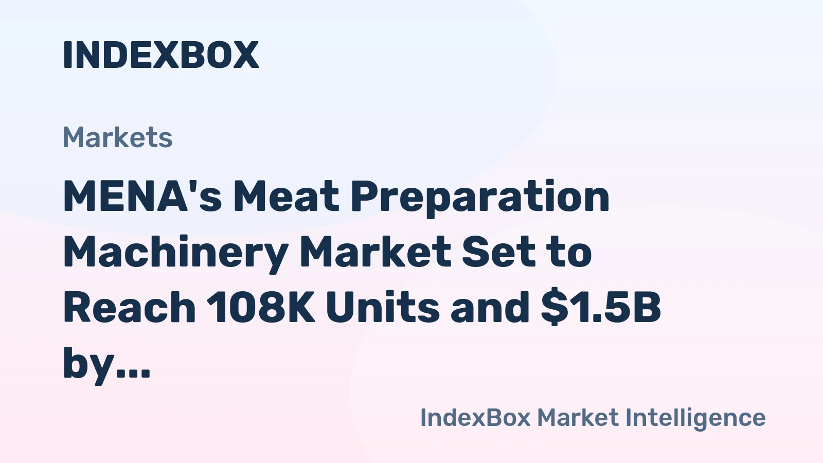 MENA's Meat Preparation Machinery Market Set to Reach 108K Units and $1.5B by 2035