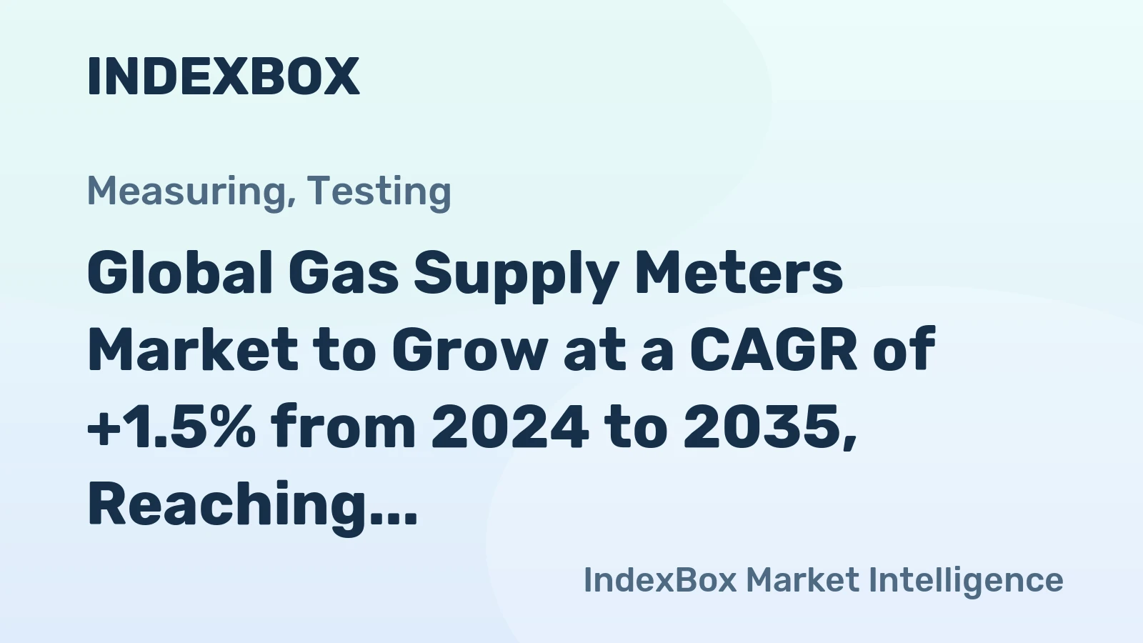 Global Gas Supply Meters Market to Grow at a CAGR of +1.5% from 2024 to 2035, Reaching $17.5B by 2035