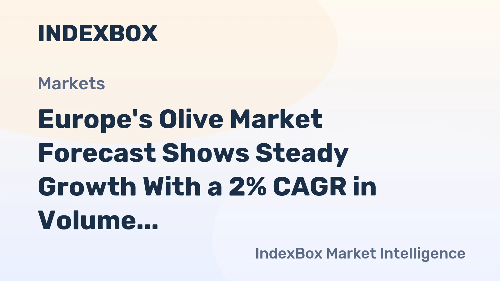 Europe's Olive Market Forecast Shows Steady Growth With a 2% CAGR in Volume Through 2035