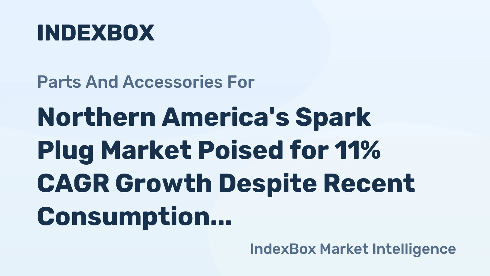 Northern America's Spark Plug Market Poised for 11% CAGR Growth Despite Recent Consumption Slump