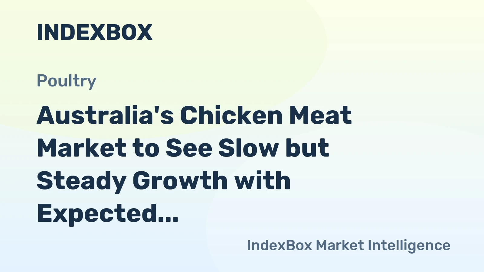 Australia's Chicken Meat Market to See Slow but Steady Growth with Expected CAGR of +0.6% by 2035