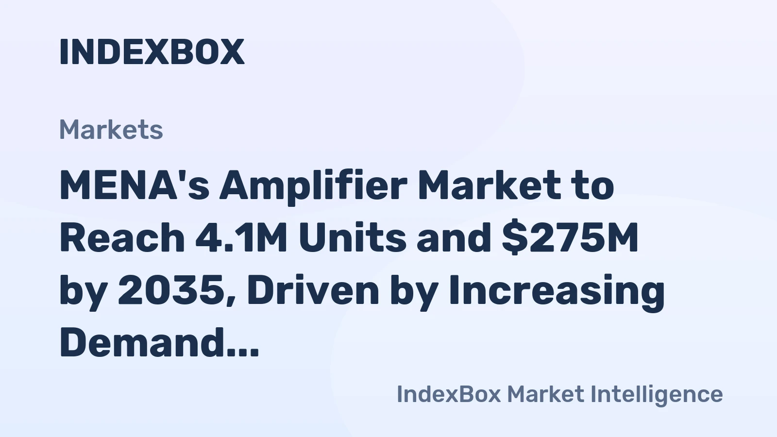 MENA's Amplifier Market to Reach 4.1M Units and $275M by 2035, Driven by Increasing Demand