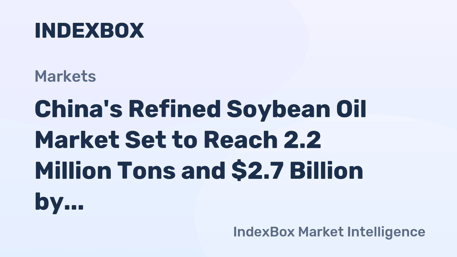 China's Refined Soybean Oil Market Set to Reach 2.2 Million Tons and $2.7 Billion by 2035