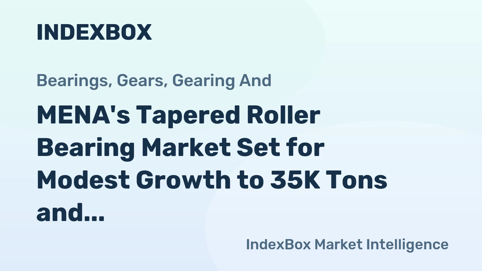 MENA's Tapered Roller Bearing Market Set for Modest Growth to 35K Tons and $427M by 2035