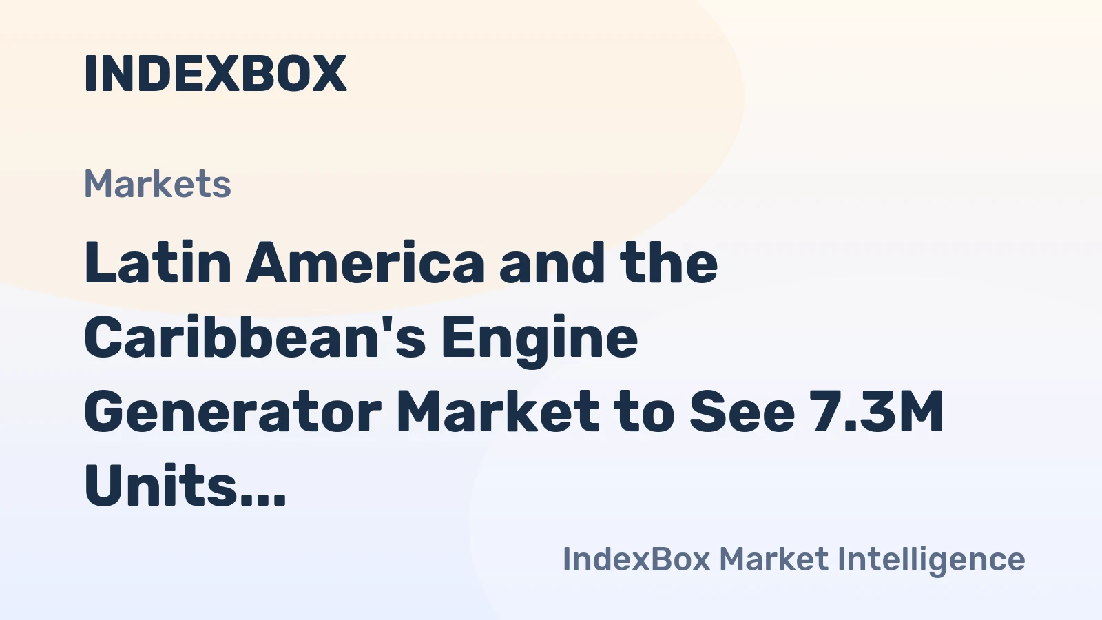 Latin America and the Caribbean's Engine Generator Market to See 7.3M Units in Volume and $604M in Value by 2035