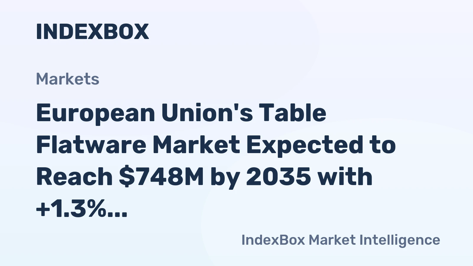 European Union's Table Flatware Market Expected to Reach $748M by 2035 with +1.3% CAGR