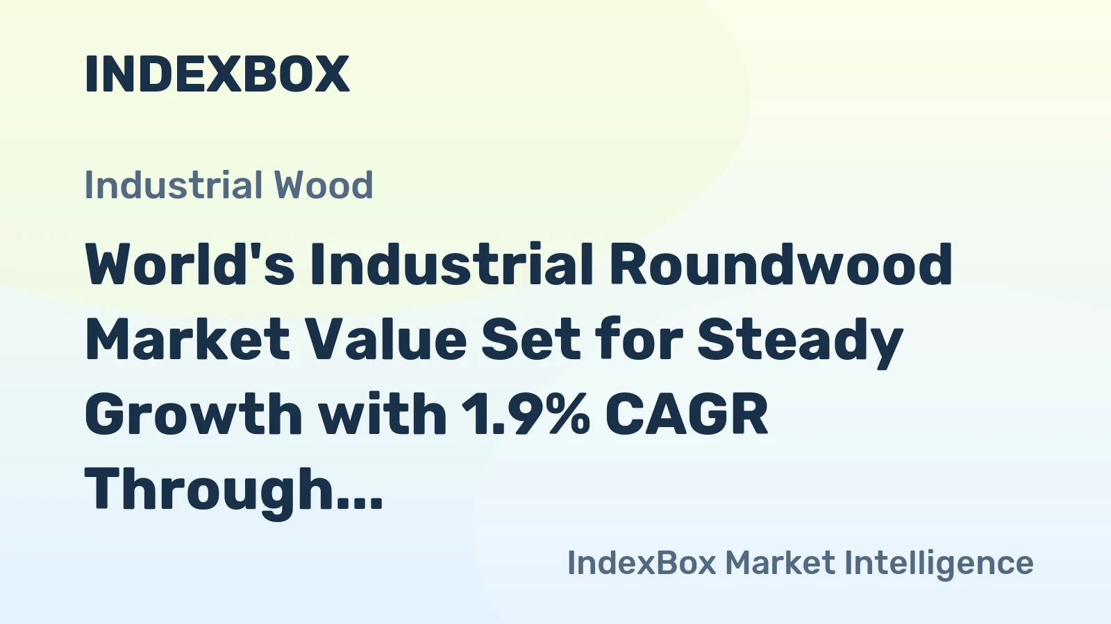World's Industrial Roundwood Market Value Set for Steady Growth with 1.9% CAGR Through 2035