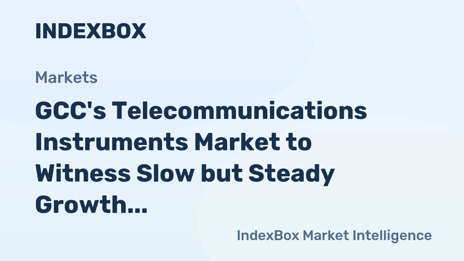 GCC's Telecommunications Instruments Market to Witness Slow but Steady Growth with CAGR of +0.8% from 2024 to 2035