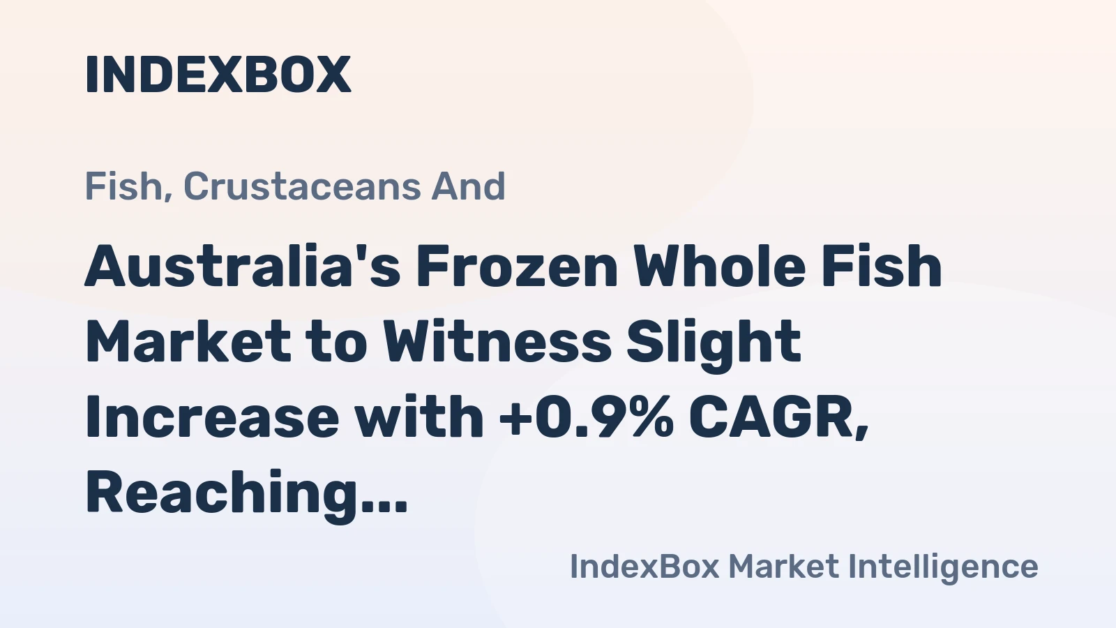 Australia's Frozen Whole Fish Market to Witness Slight Increase with +0.9% CAGR, Reaching $55M by 2035