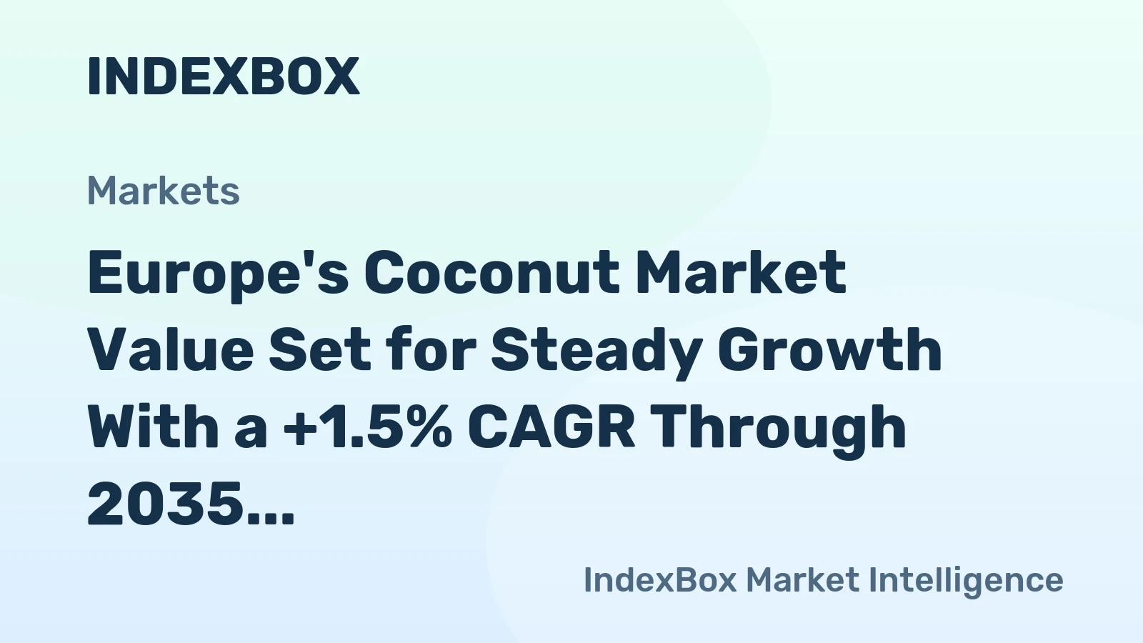 Europe's Coconut Market Value Set for Steady Growth With a +1.5% CAGR Through 2035