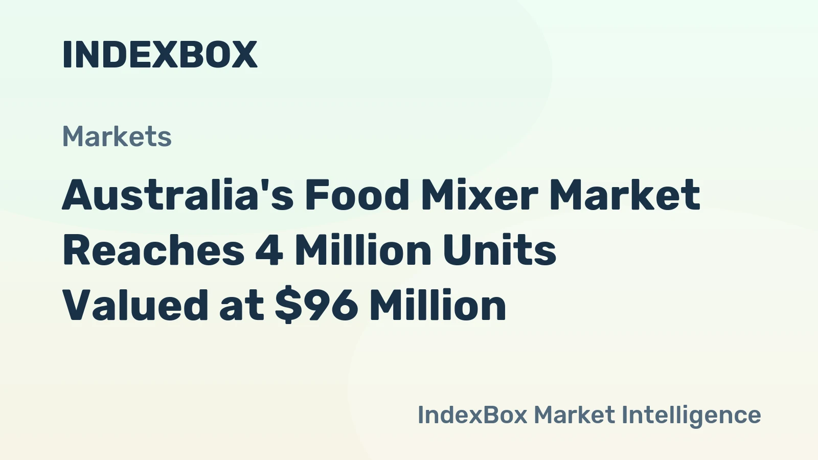 Australia's Food Mixer Market Reaches 4 Million Units Valued at $96 Million